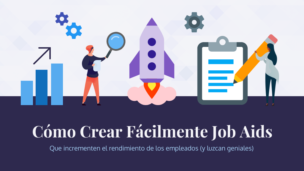 Crea fácilmente un job aid que mejore el desempeño de tus empleados