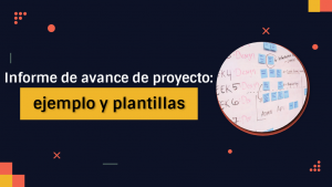 Cómo hacer un informe de avance de proyecto: ejemplo y plantillas